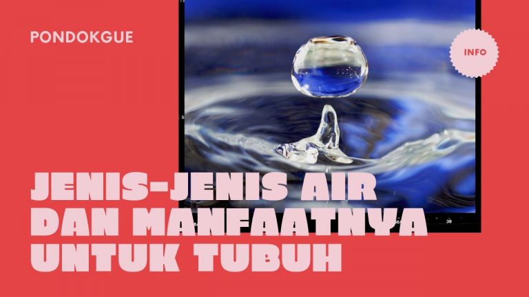 Jenis-jenis Air dan Manfaatnya Untuk Tubuh - Pondokgue